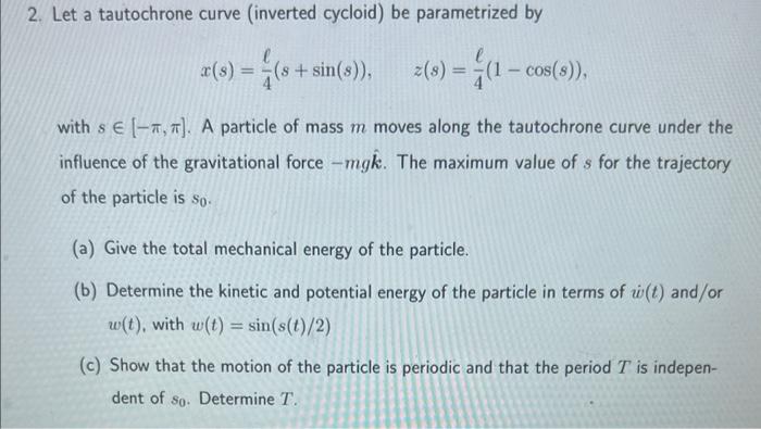 Solved 2. Let a tautochrone curve (inverted cycloid) be | Chegg.com