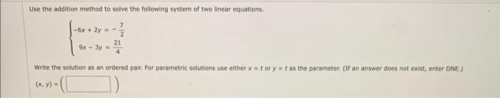 Solved Use the addition method to solve the following system | Chegg.com