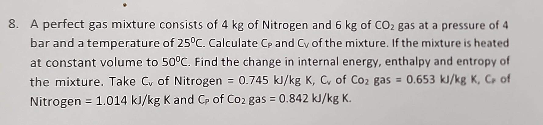 Solved A perfect gas mixture consists of 4 kg of Nitrogen | Chegg.com