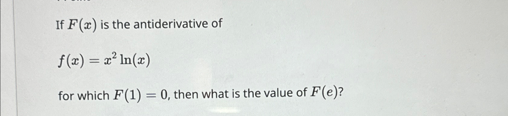 Solved If F(x) ﻿is the antiderivative off(x)=x2ln(x)for | Chegg.com