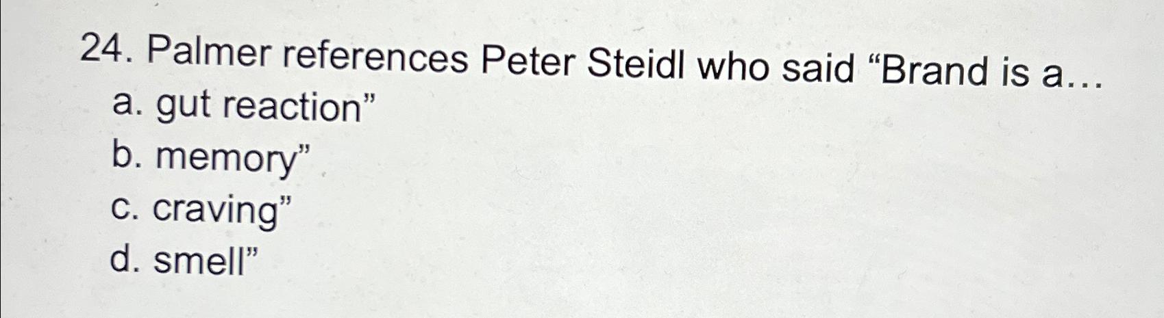 Solved Palmer references Peter Steidl who said "Brand is | Chegg.com