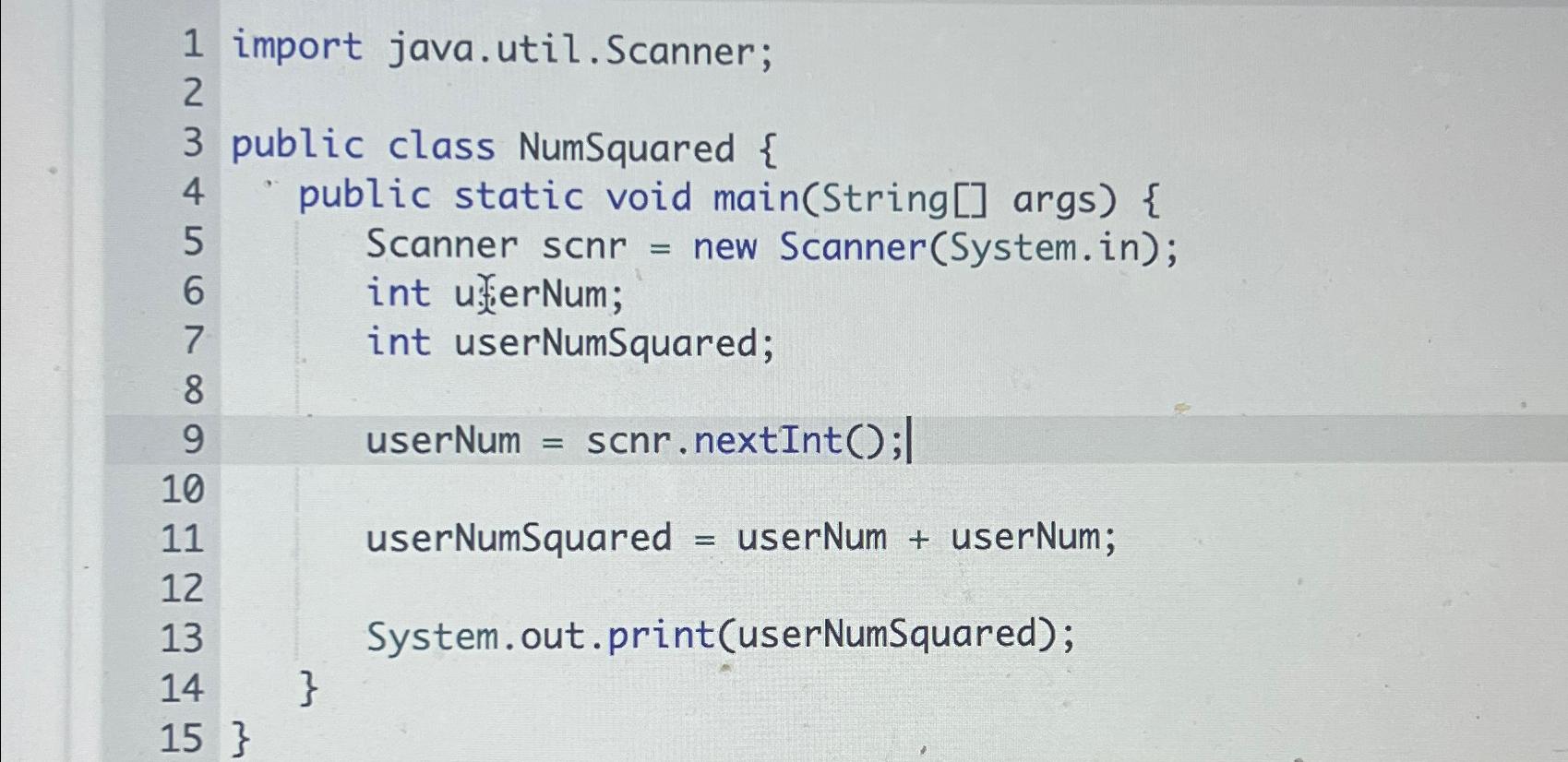 Solved import java.util. Scanner;public class NumSquared | Chegg.com