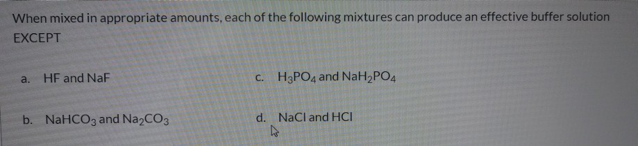 Solved When mixed in appropriate amounts, each of the | Chegg.com