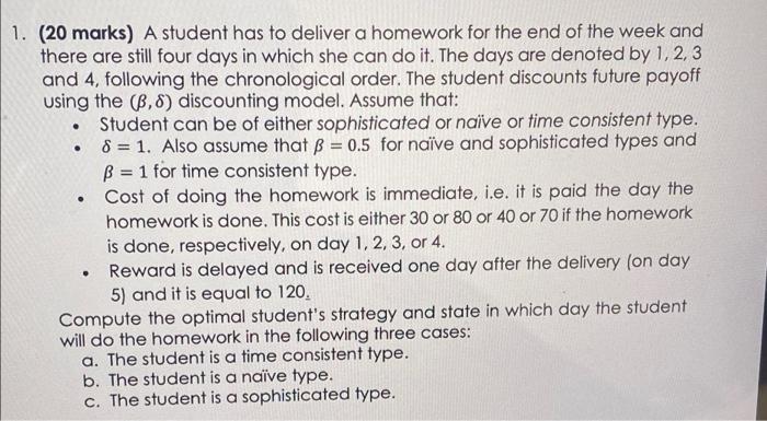 1. (20 marks) A student has to deliver a homework for | Chegg.com