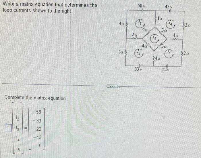 Solved Write a matrix equation that determines the loop | Chegg.com