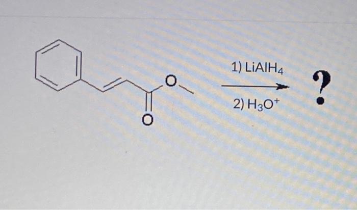 Solved an 1) LiAlH4 o ? 2) H30+ | Chegg.com