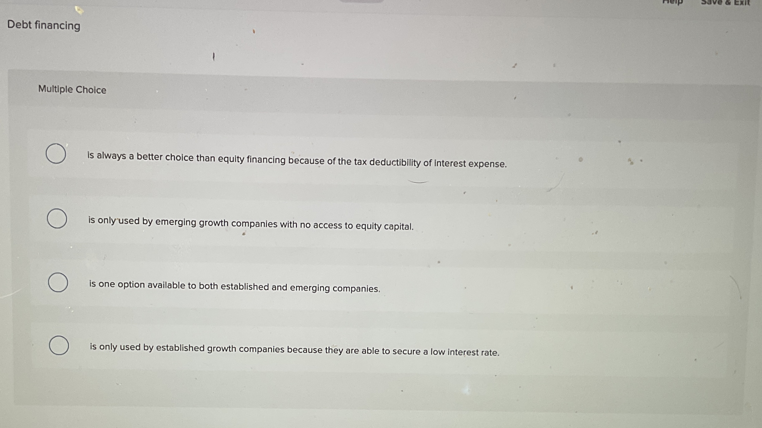 Solved Debt financingMultiple Choiceis always a better | Chegg.com