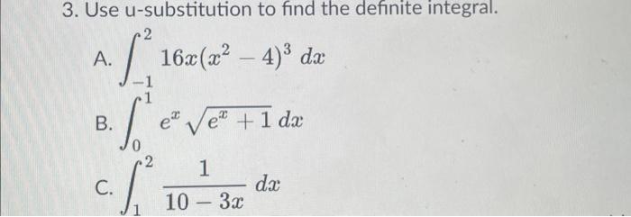 Solved 3. Use u-substitution to find the definite integral. | Chegg.com