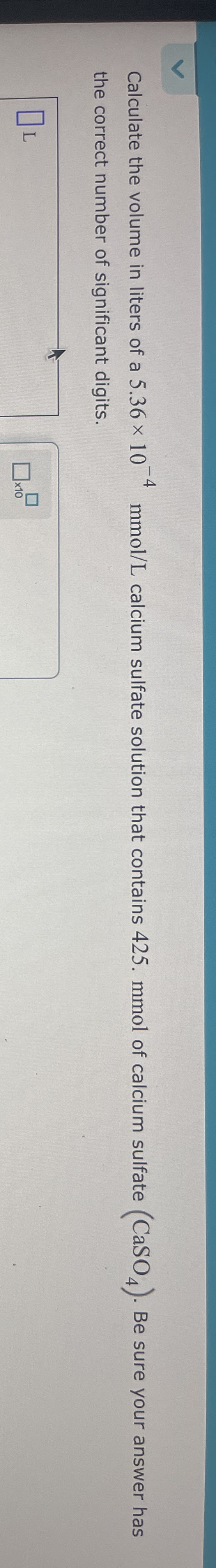 Solved Calculate the volume in liters of a 5.36×10-4mmolL | Chegg.com