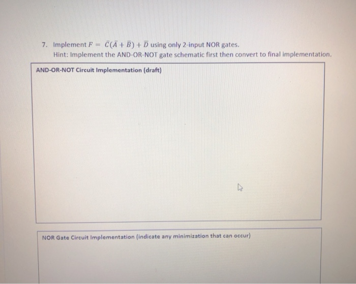 Solved 7. Implement F = C(A + B) + D using only 2-input NOR | Chegg.com