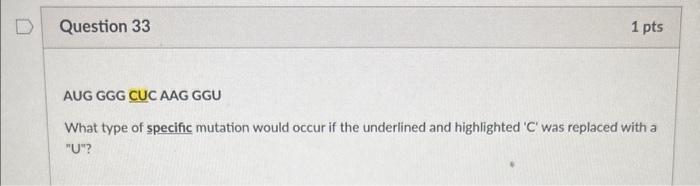 Solved AUG GGG CUC AAG GGU What type of specific mutation | Chegg.com