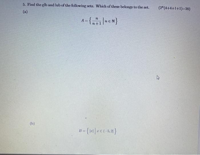 Solved 5. Find the glb and lub of the following sets. Which | Chegg.com