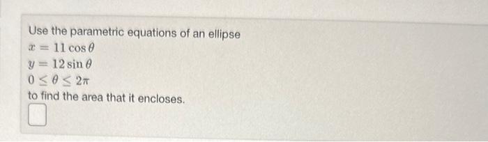 Solved Use the parametric equations of an ellipse | Chegg.com