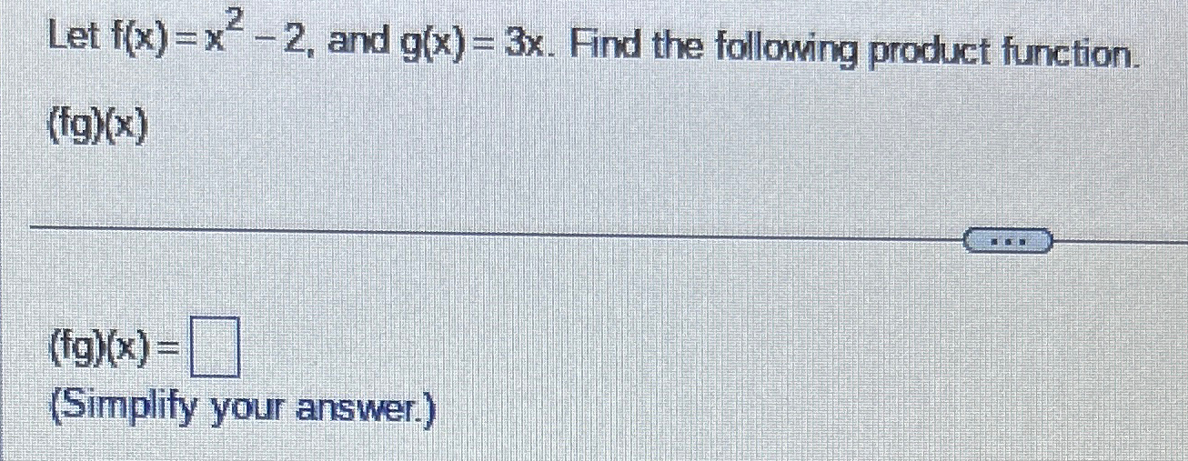 Solved Let f(x)=x2-2, ﻿and g(x)=3x. ﻿Find the following | Chegg.com