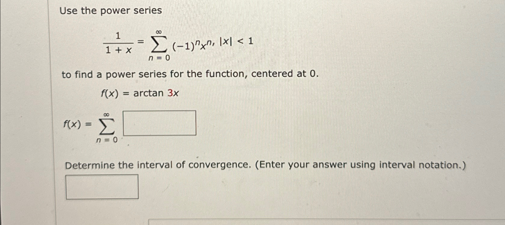 Solved Use the power series11+x=∑n=0∞(-1)nxn,|x|