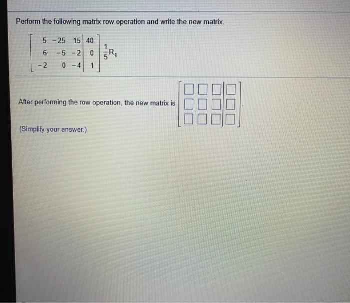 Solved Perform the following matrix row operation and write | Chegg.com