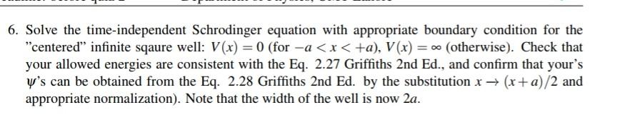Solved 6. Solve the time-independent Schrodinger equation | Chegg.com