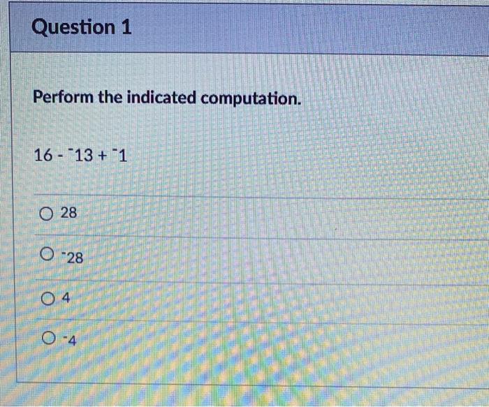 Solved Question 1 Perform the indicated computation. 16--13 | Chegg.com