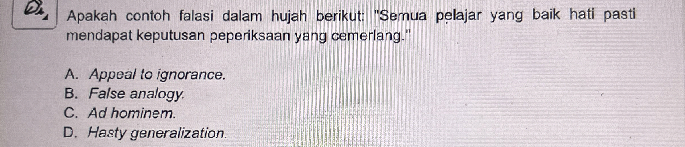 Solved A4 ﻿Apakah contoh falasi dalam hujah berikut: "Semua | Chegg.com
