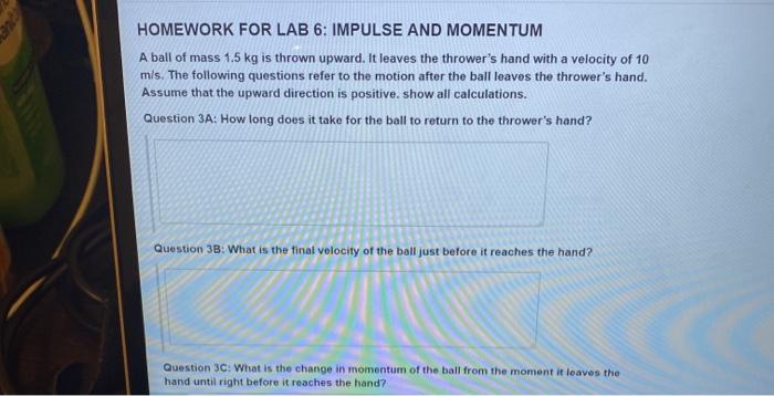 Solved an HOMEWORK FOR LAB 6: IMPULSE AND MOMENTUM A ball of | Chegg.com