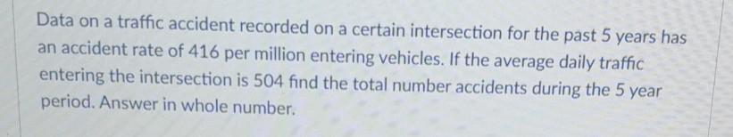 Solved Data on a traffic accident recorded on a certain | Chegg.com