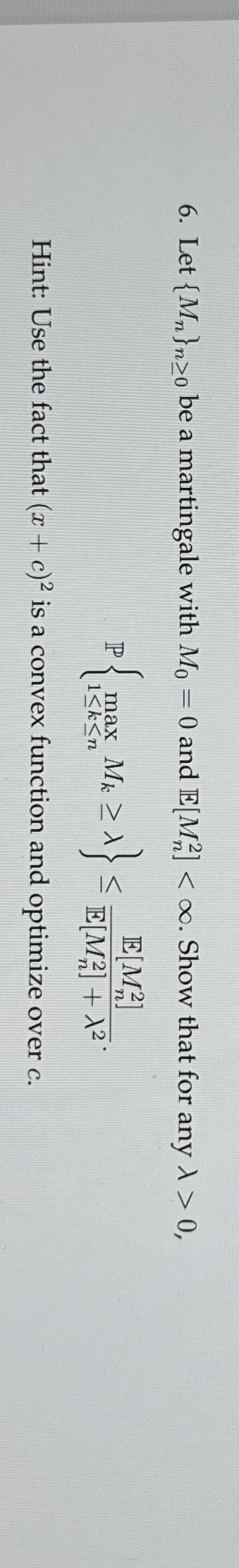 Solved Let {Mn}n≥0 ﻿be a martingale with M0=0 ﻿and E[Mn2]