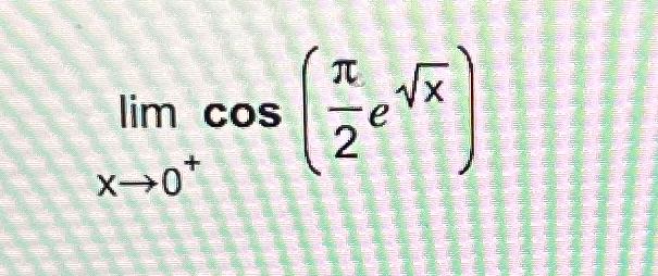 Solved limx→0+cos(π2ex2) | Chegg.com