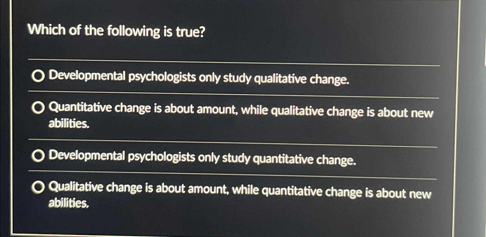 Solved Which of the following is true?Developmental | Chegg.com