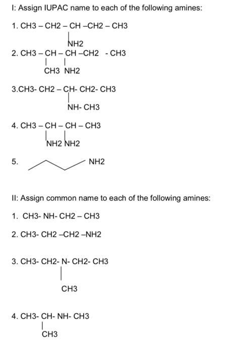 Solved I: Assign IUPAC name to each of the following amines: | Chegg.com
