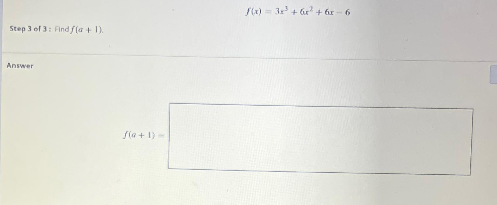 Solved f(x)=3x3+6x2+6x-6Step 3 ﻿of 3 ﻿: Find | Chegg.com