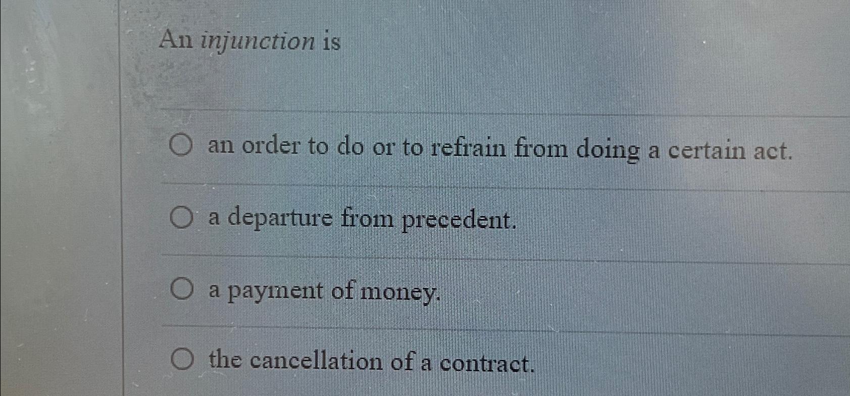 Solved An injunction isan order to do or to refrain from | Chegg.com