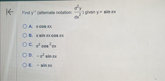 Solved Find y′′ (alternate notation: dx2d2y ) given y=sinπx | Chegg.com