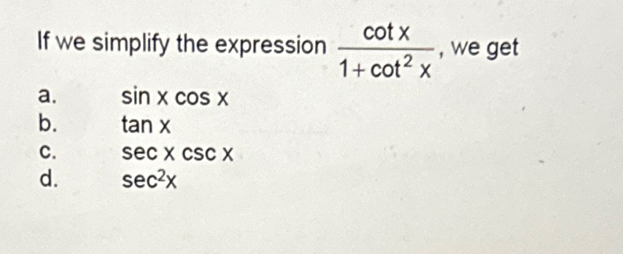 Solved If we simplify the expression cotx1+cot2x, ﻿we | Chegg.com