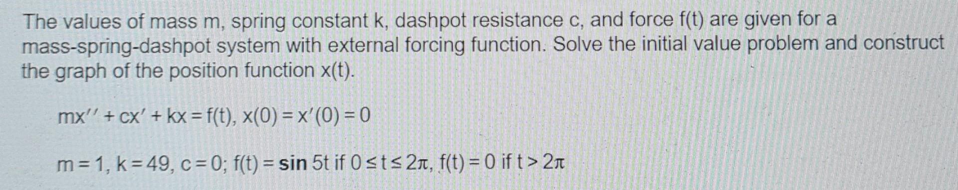 Solved The values of mass m, spring constant k, dashpot | Chegg.com