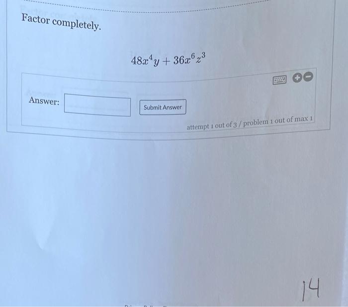 Solved Factor completely 48x4y + 36x6 23 Answer: Submit | Chegg.com