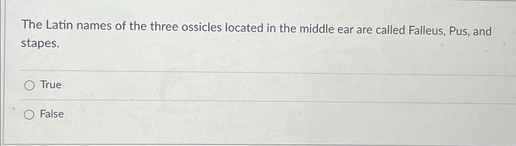 Solved The Latin names of the three ossicles located in the | Chegg.com
