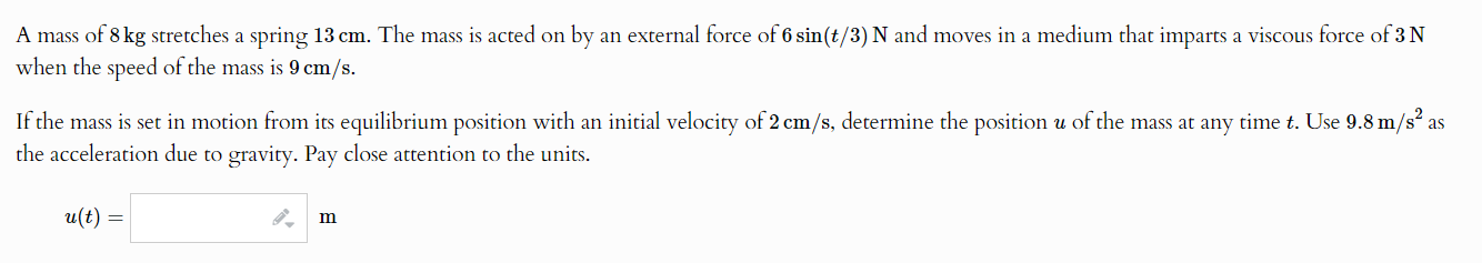 Solved A mass of 8kg ﻿stretches a spring 13cm. ﻿The mass is | Chegg.com