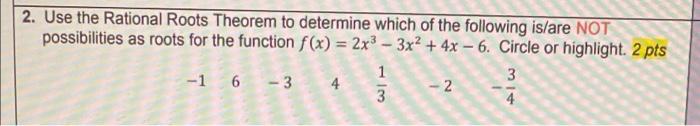 Solved 2. Use the Rational Roots Theorem to determine which | Chegg.com