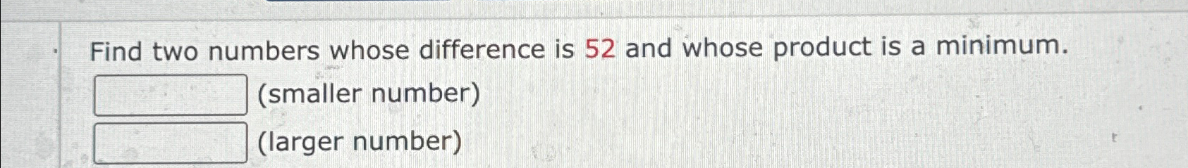 Solved Find Two Numbers Whose Difference Is 52 ﻿and Whose 
