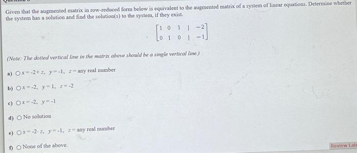 Solved Given that the augmented matrix in row-reduced form | Chegg.com