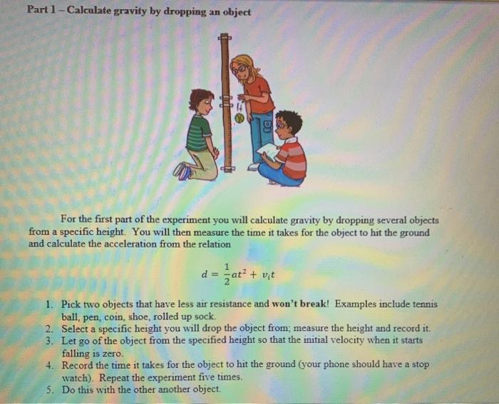 Solved Part 1 - Calculate gravity by dropping an object For | Chegg.com