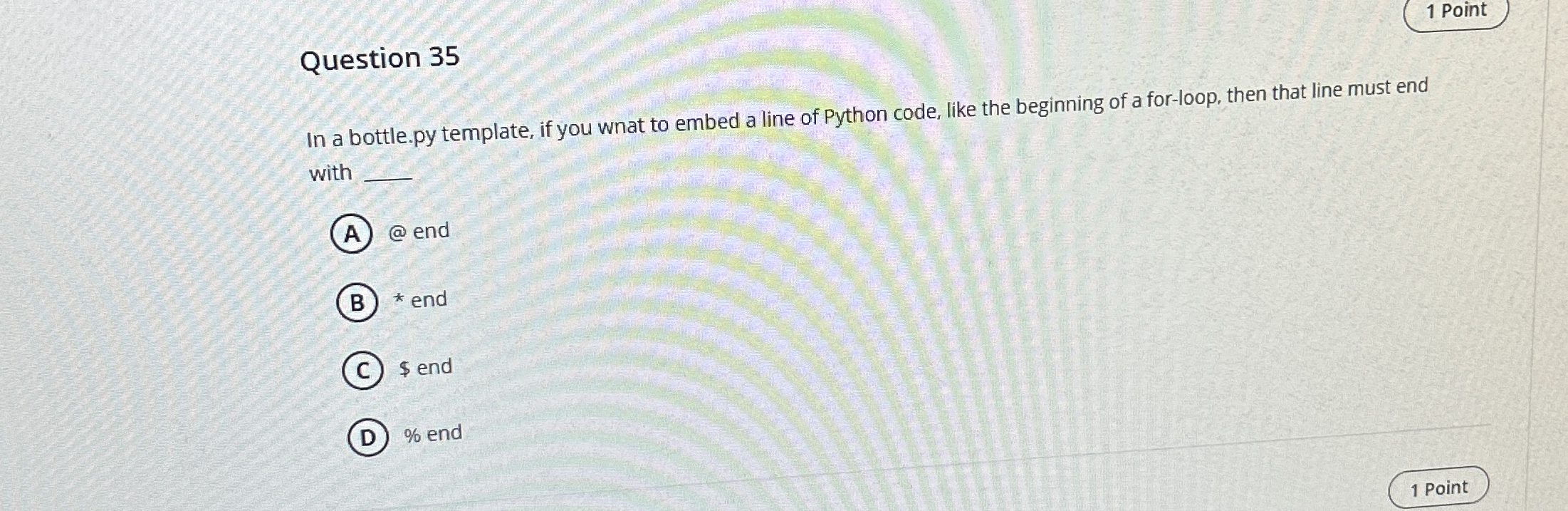 Solved 1 ﻿PointQuestion 35In a bottle.py template, if you | Chegg.com