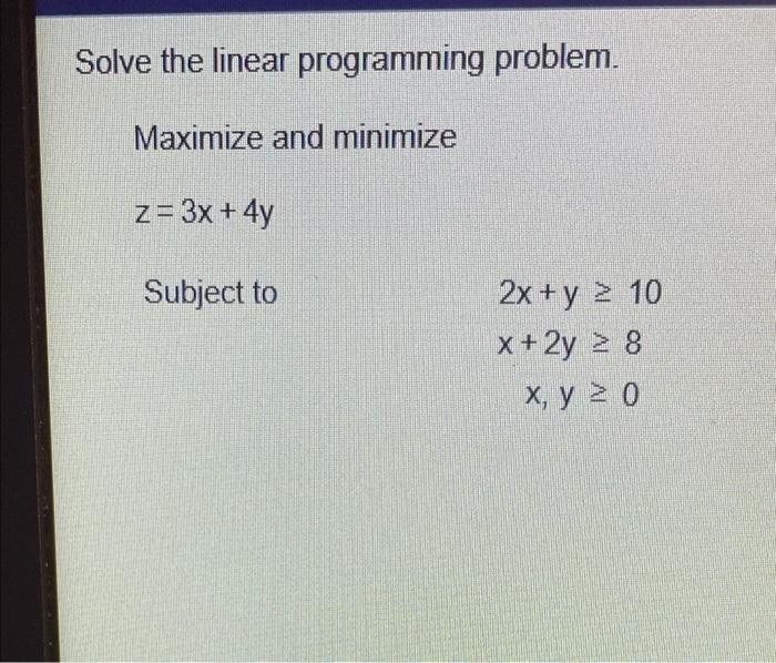 Solved Solve the linear programming problem. Maximize and | Chegg.com