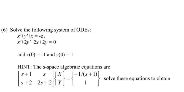 Solved (6) Solve the following system of ODEs: | Chegg.com