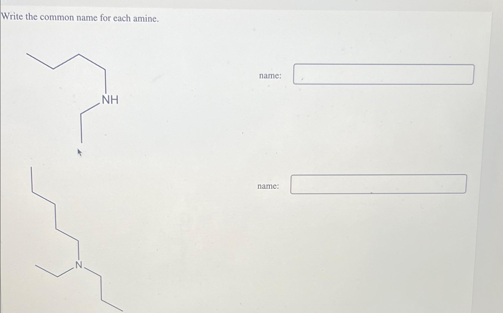 Solved Write the common name for each amine.name:name: | Chegg.com