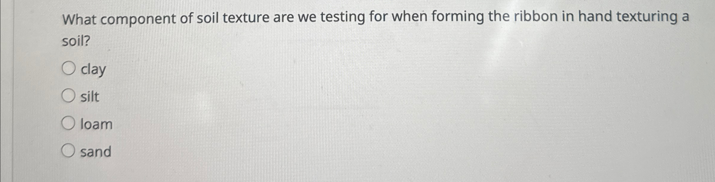 Solved What component of soil texture are we testing for | Chegg.com