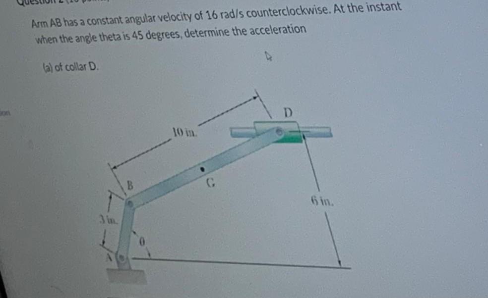 Solved Arm AB has a constant angular velocity of 16 rad/s | Chegg.com