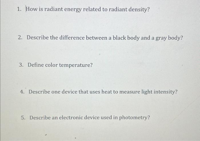 Solved 1. How is radiant energy related to radiant density? | Chegg.com