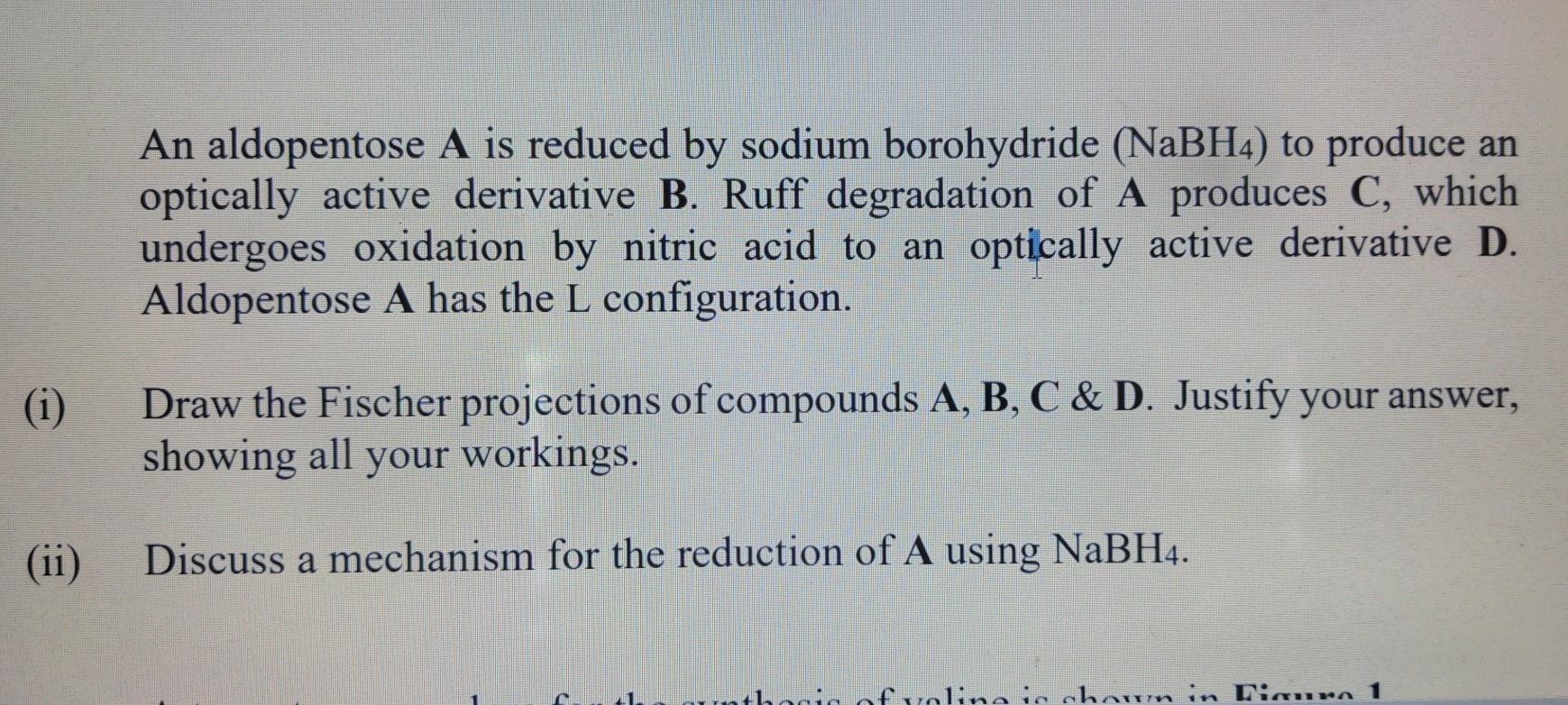 Solved An aldopentose A is reduced by sodium borohydride | Chegg.com