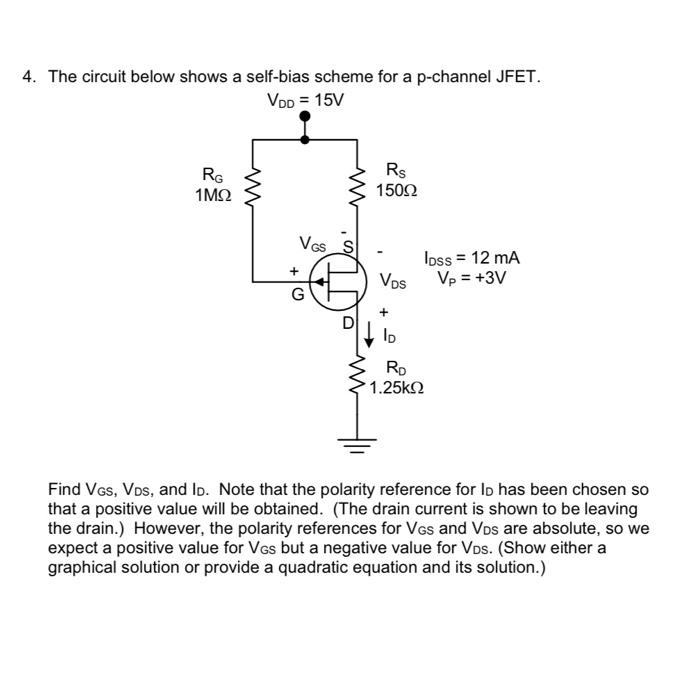 Solved 4. The circuit below shows a self-bias scheme for a | Chegg.com